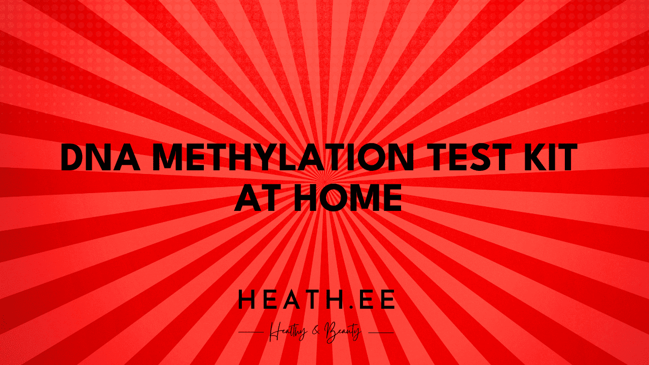 DNA Methylation Test Kit - At Home DNA Testing for Nanotechnology - Heathe