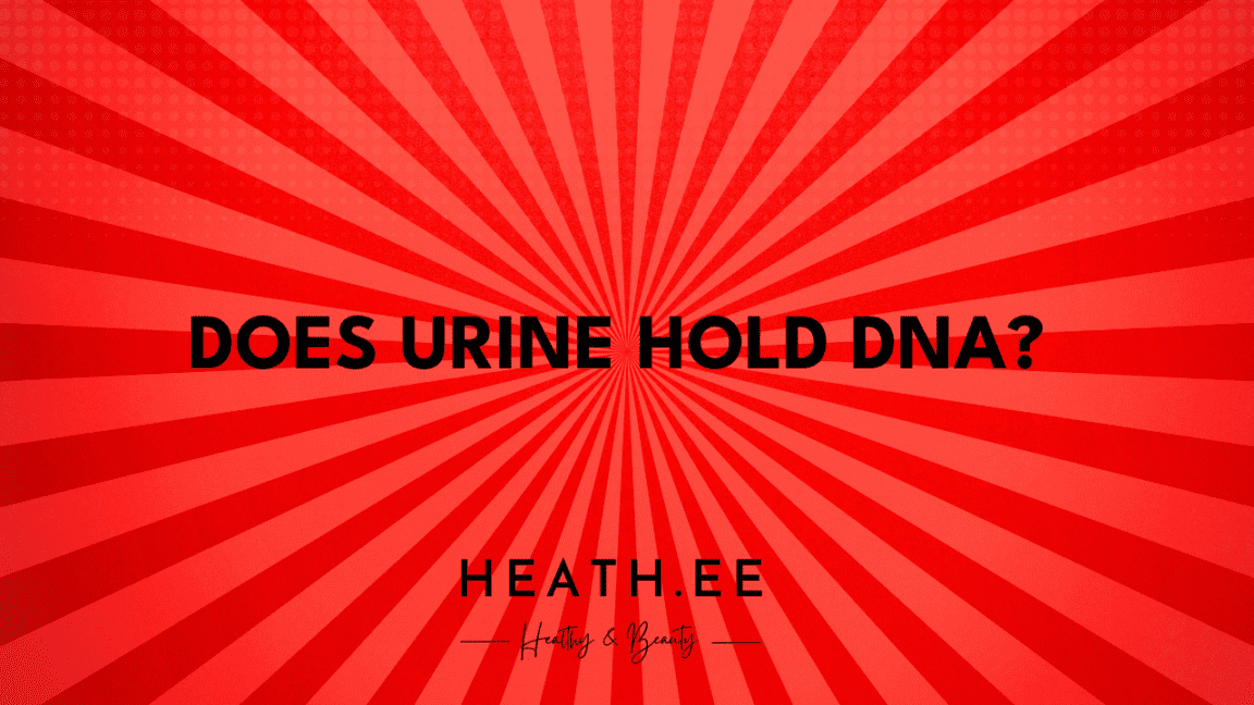 Does Urine Hold DNA? A Comprehensive Guide to Understanding the Science ...