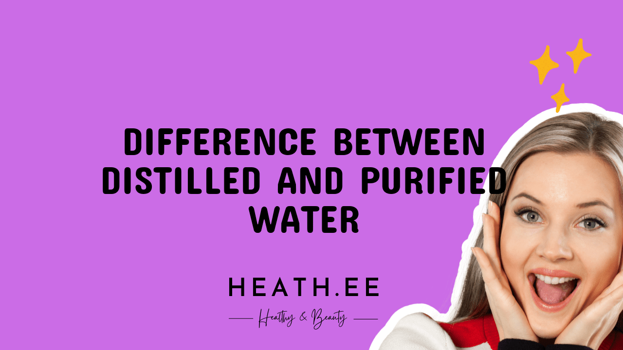 Distilled vs Purified Water: What’s the Difference? - Heathe